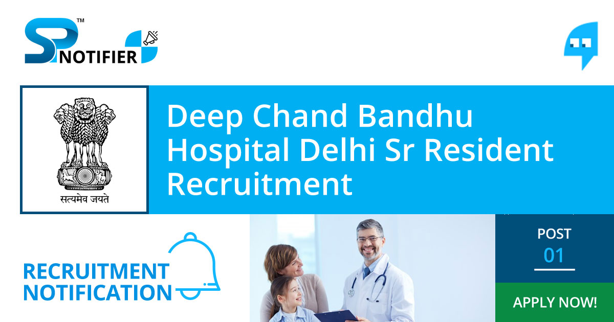 Deep Chand Bandhu Hospital Delhi Sr Resident Recruitment